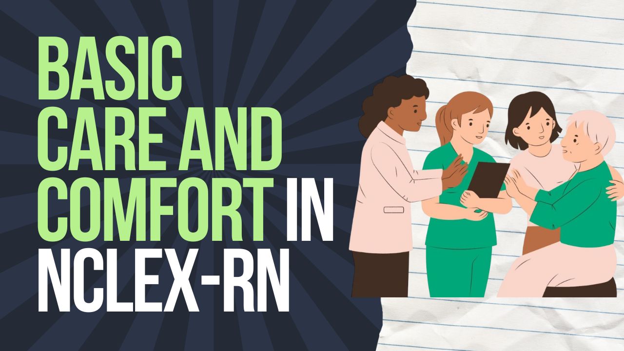 Master Basic Care and Comfort in NCLEX-RN for Success