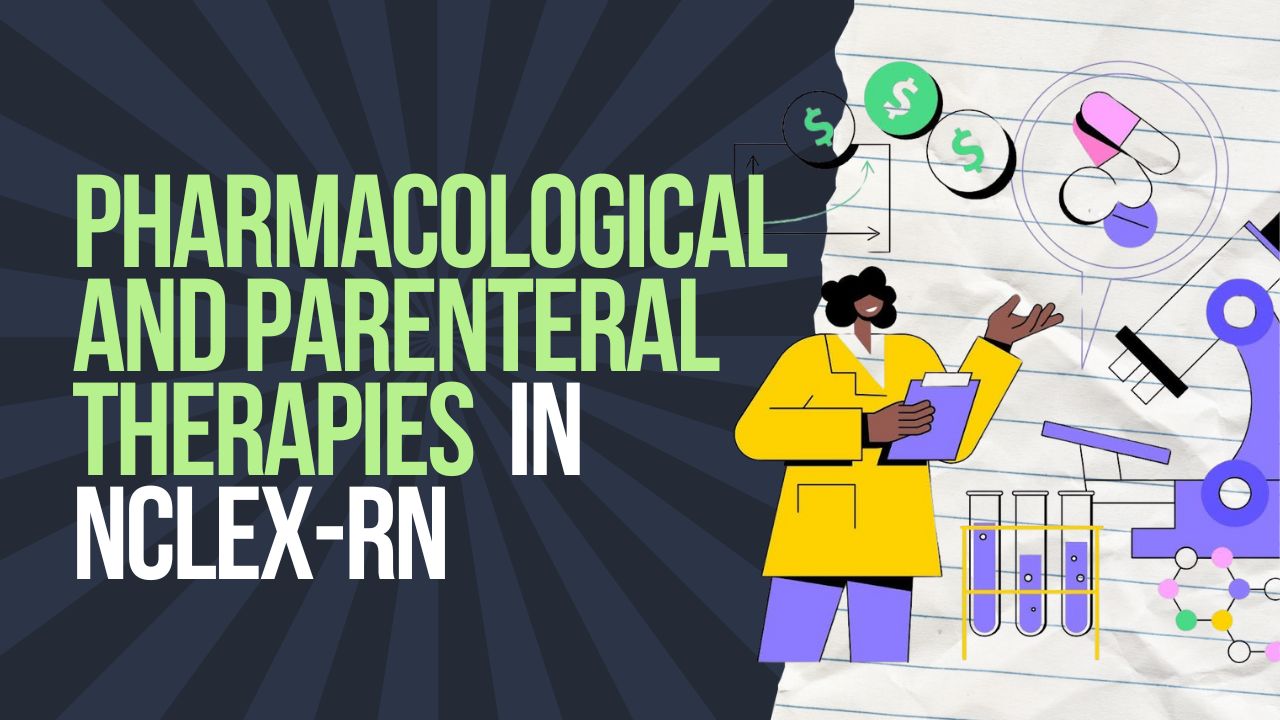 Pharmacological and Parenteral Therapies in NCLEX-RN