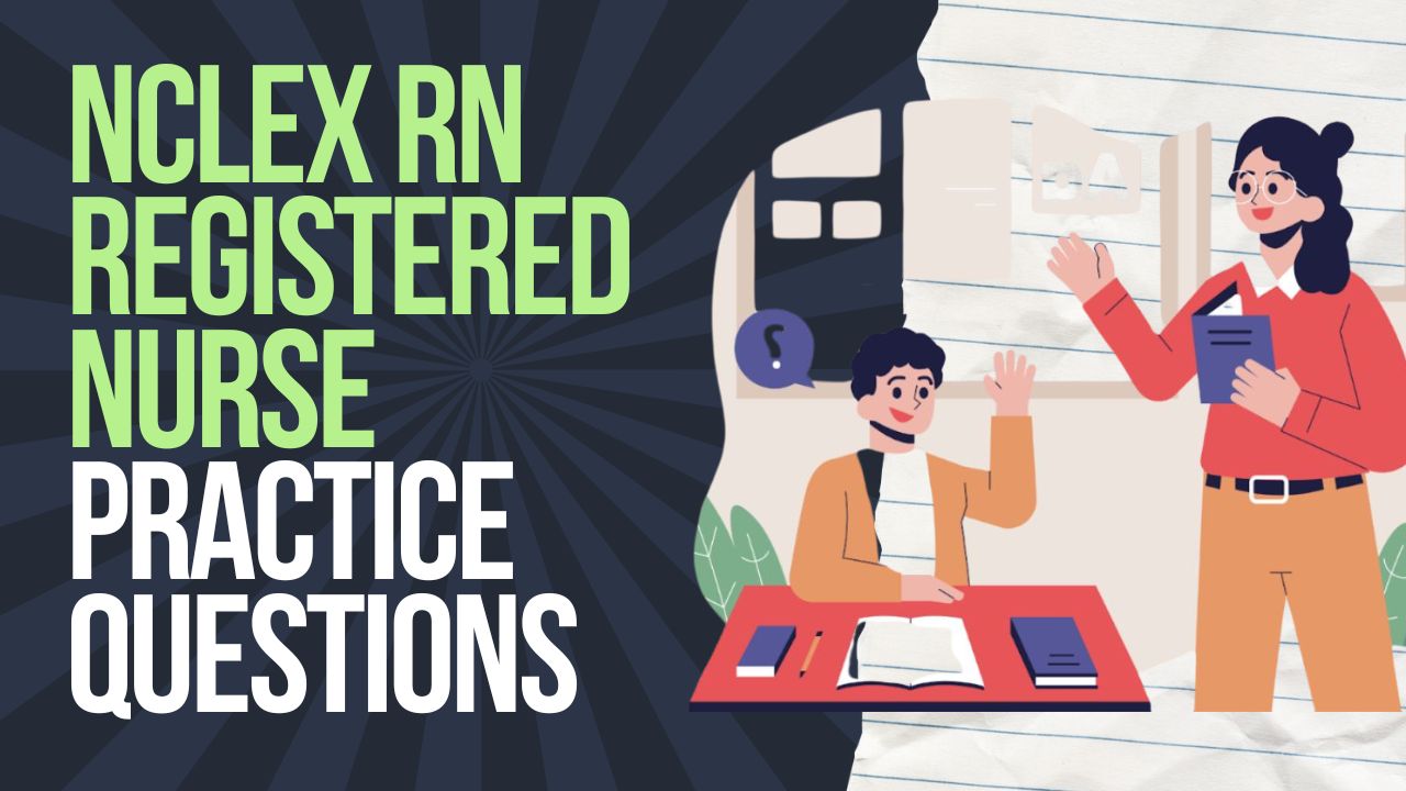 NCLEX RN Practice Questions: Master the Exam with Confidence