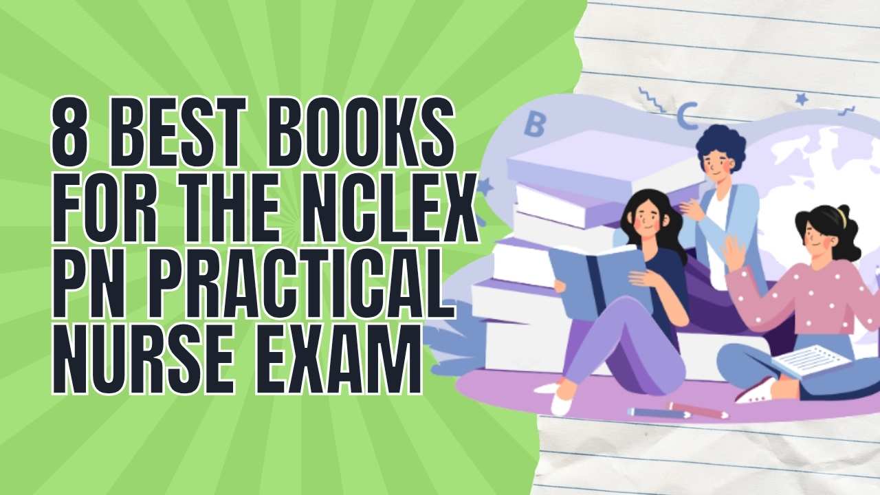 NCLEX PN Book: 8 Best Books to Ace the Practical Nurse Exam