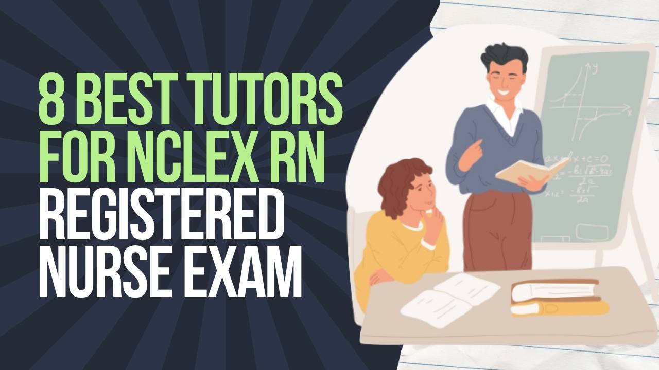 8 Best NCLEX RN Tutor Options for Registered Nurse Exam