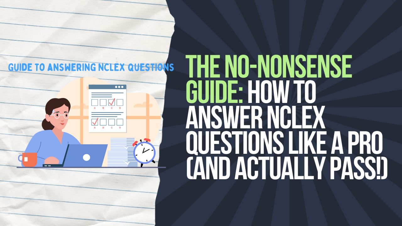 How to Answer NCLEX Questions Like a Pro: Top Strategies