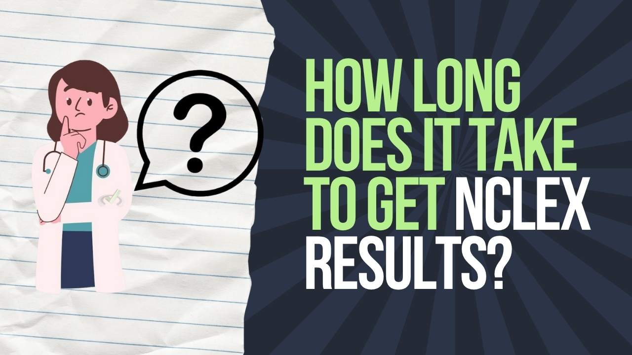 How Long Does It Take to Get NCLEX Results? Full Guide