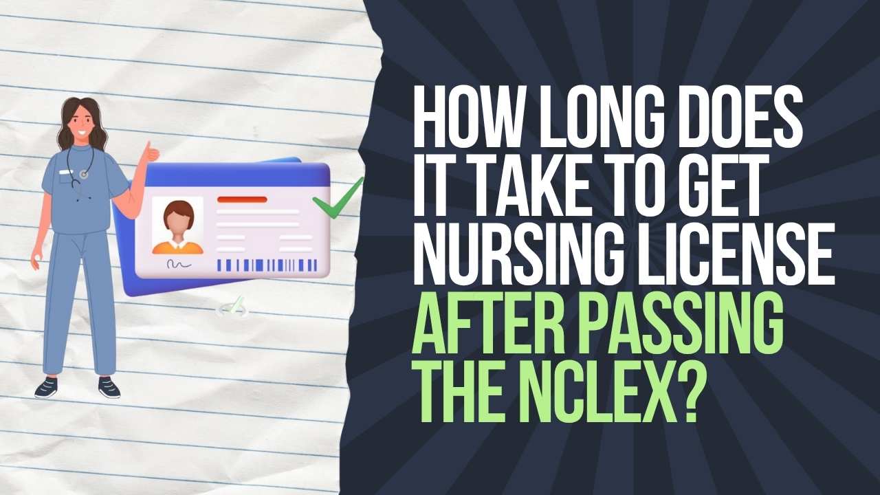 How Long Does It Take to Get Nursing License After Passing NCLEX?