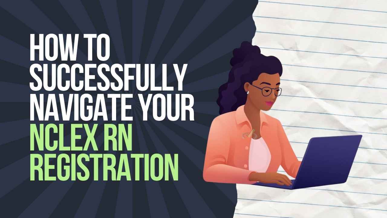 NCLEX RN Registration Guide: Steps, Tips & Timeline