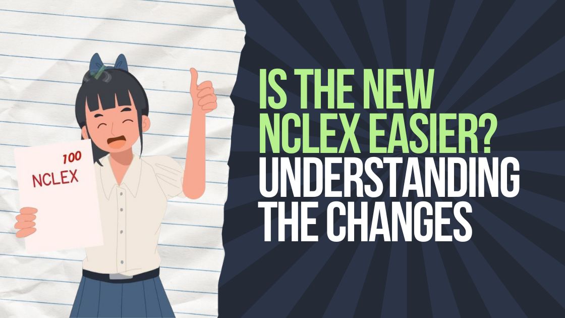 Is the New NCLEX Easier? Here’s the Facts