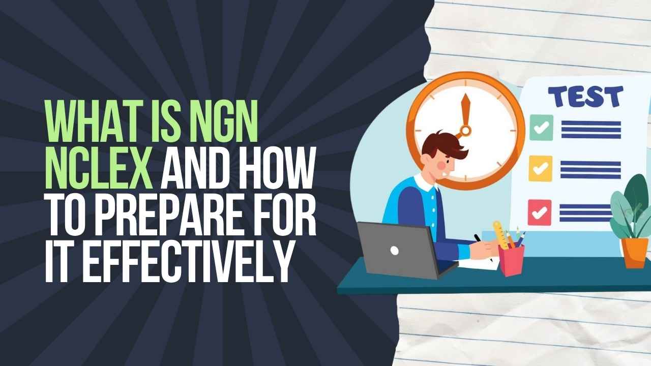 What Is NGN NCLEX? Everything Nurses Must Know in 2025