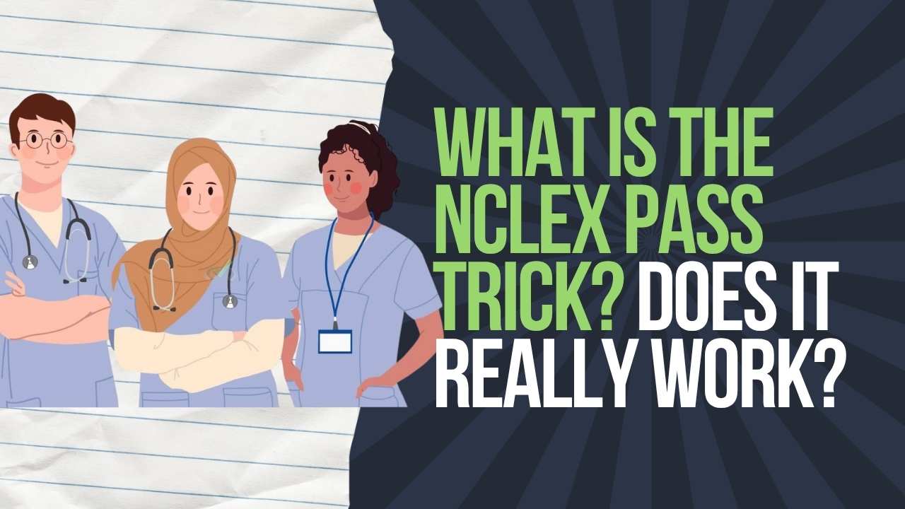 What is the NCLEX Pass Trick? Does It Really Work?