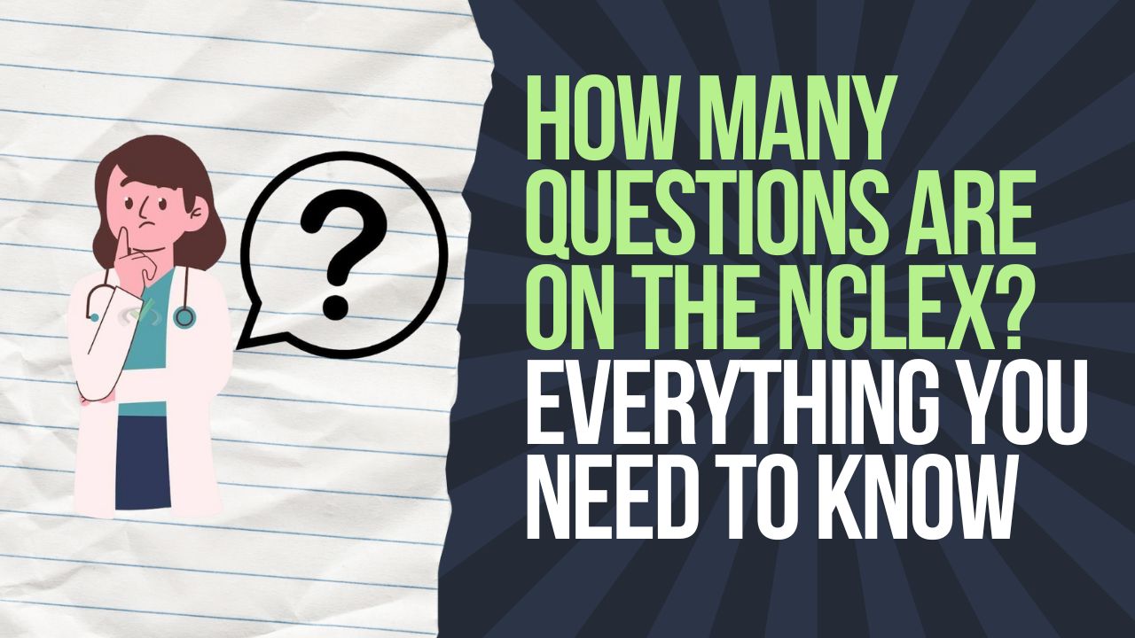 How Many Questions Are on the NCLEX? Key Insights for Your Preparation