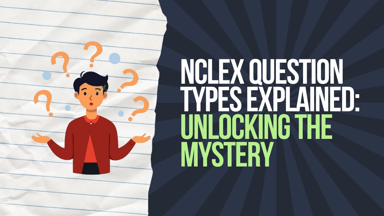 NCLEX Question Types Explained: Key Tips for Success