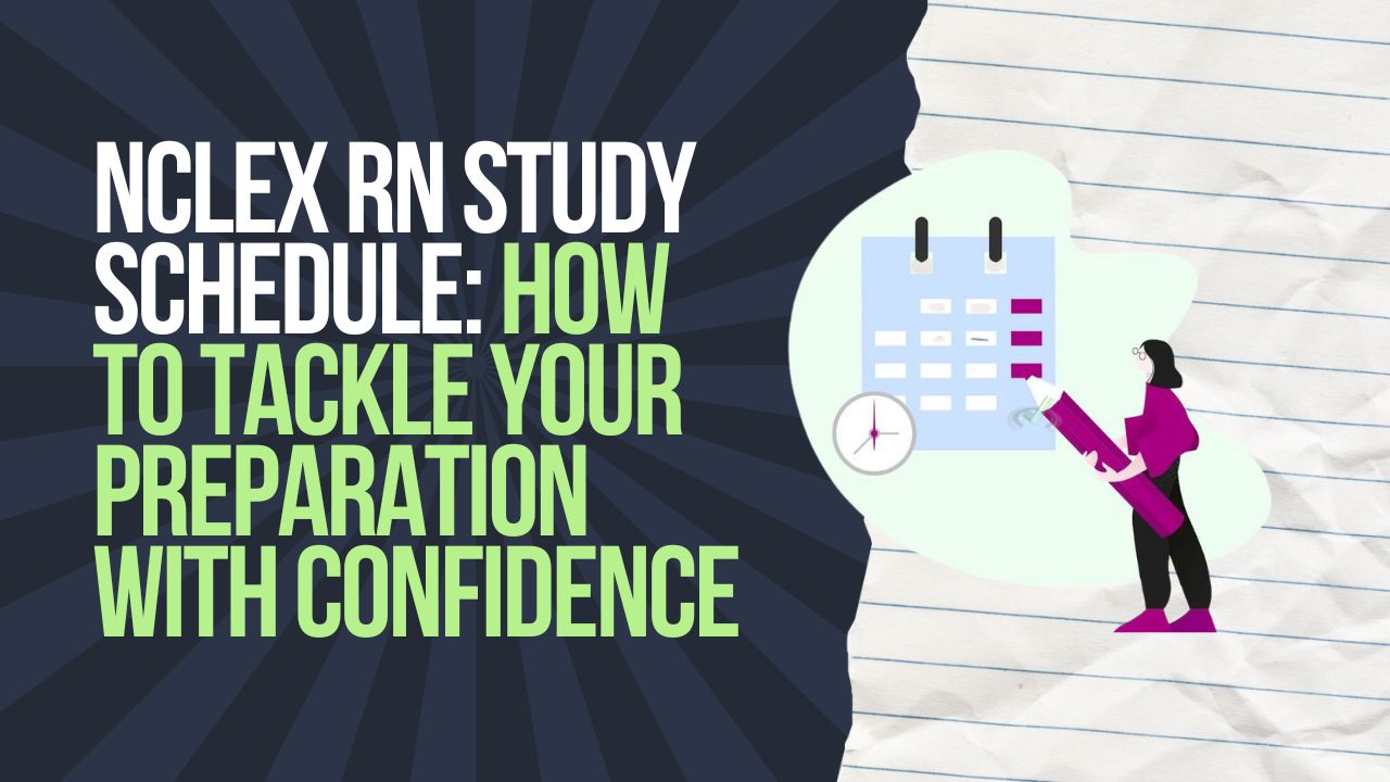 NCLEX RN Study Schedule: Your Ultimate Guide to Passing