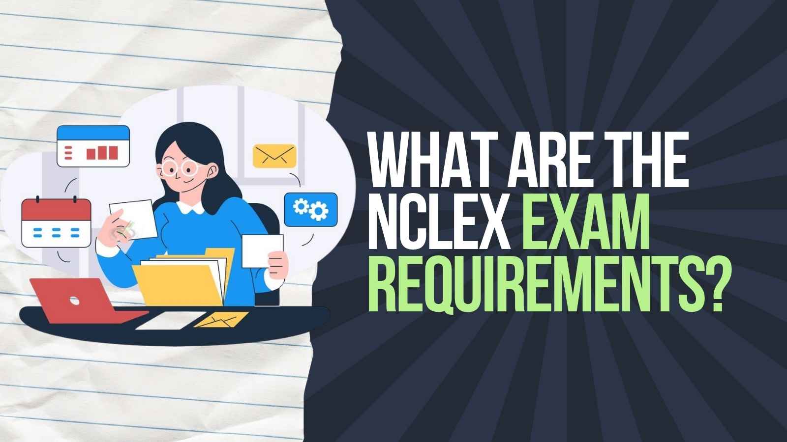 NCLEX Exam Requirements: Everything You Need to Know